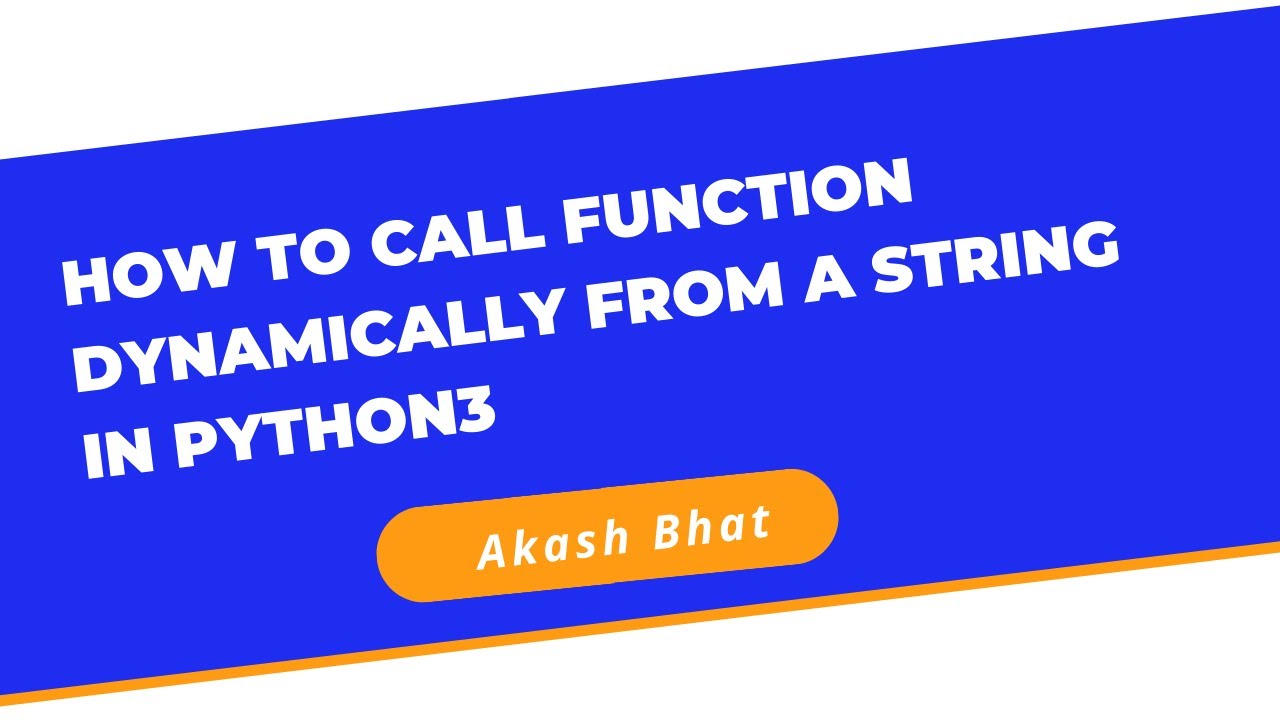 How to call function dynamically from a string in Python3  - 2022
