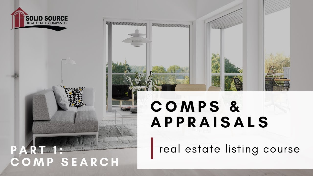 Comps & Appraisals - Part 1: Comp Search | Listing Agent Course at Solid Source