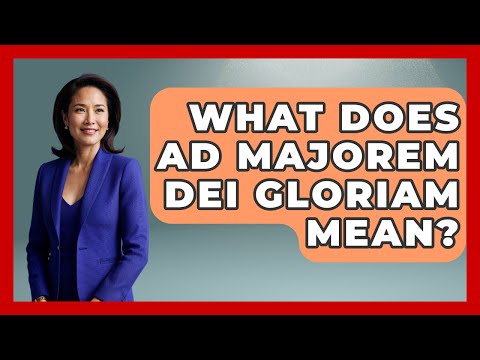 What Does Ad Majorem Dei Gloriam Mean? - Exploring Southeast Asia