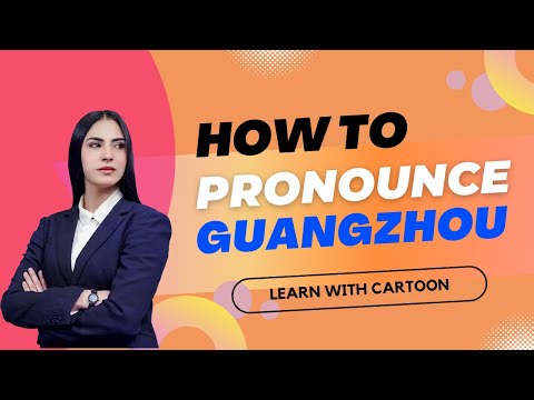 How to Pronounce Guangzhou in American English