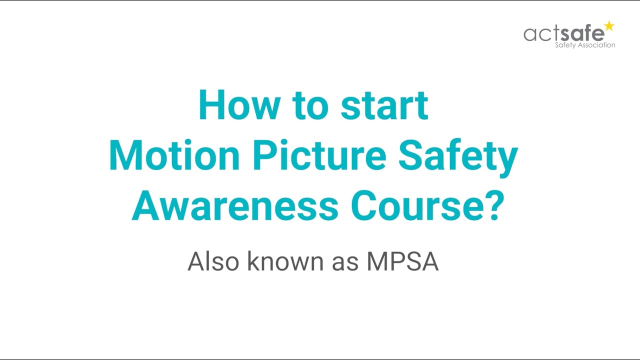 How to start Motion Picture Safety Awareness Course | Actsafe Safety Association
