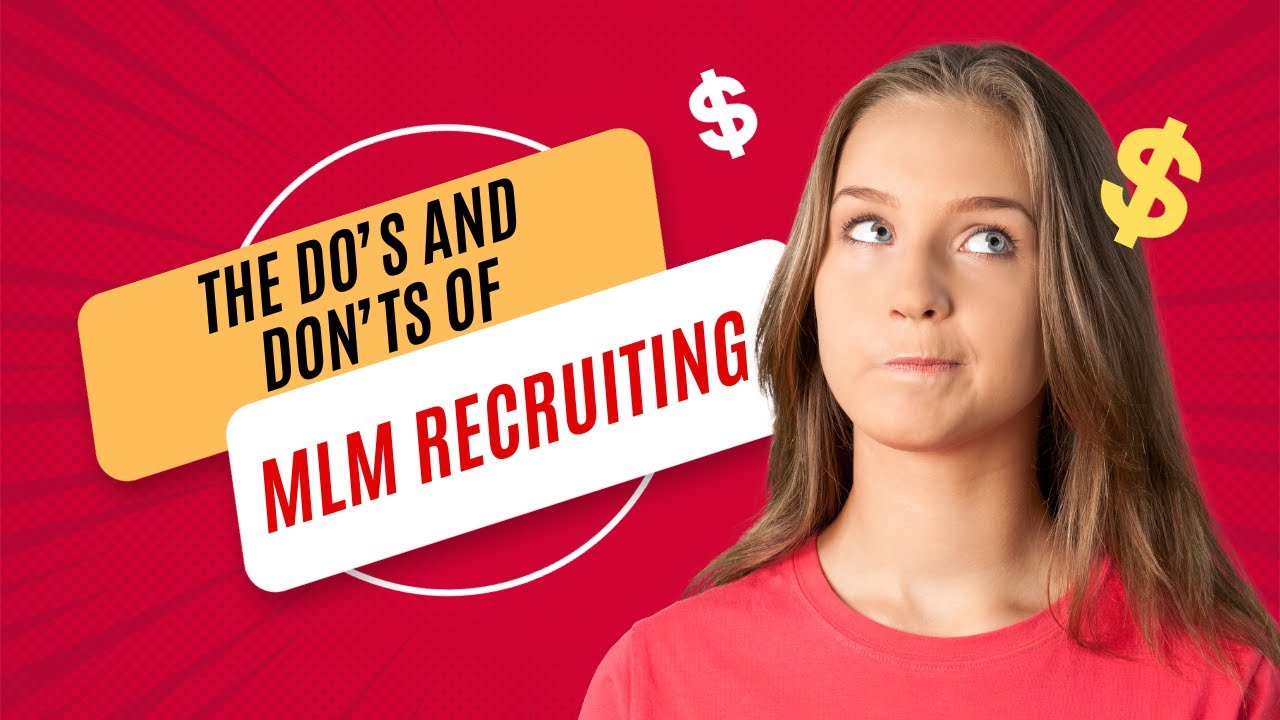 The Do's and Don'ts of MLM Recruiting
