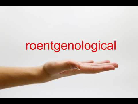 How to Pronounce roentgenological - American English