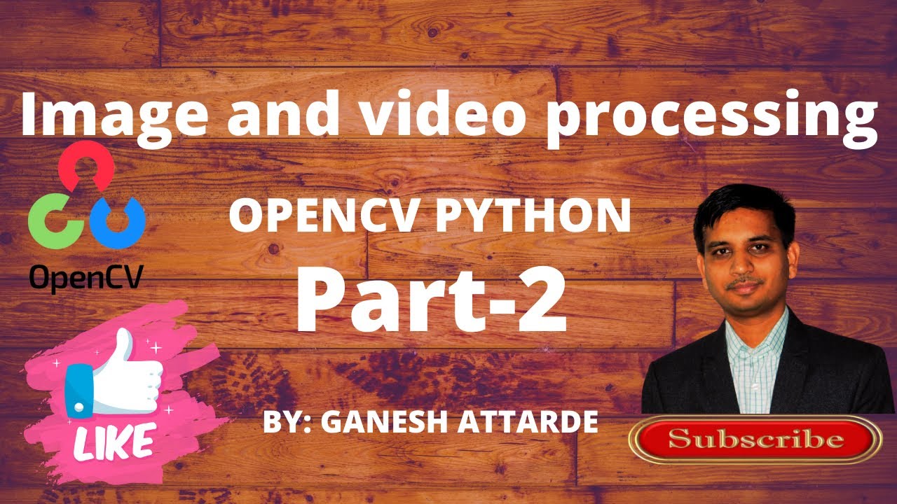 Image & Video Processing using OpenCV Python Part 2
