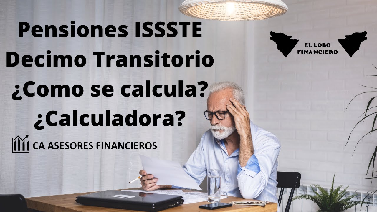 ISSSTE PENSIONS TENTH TRANSITIONAL ARTICLE / HOW THE ISSSTE TENTH TRANSITIONAL ARTICLE PENSION IS...
