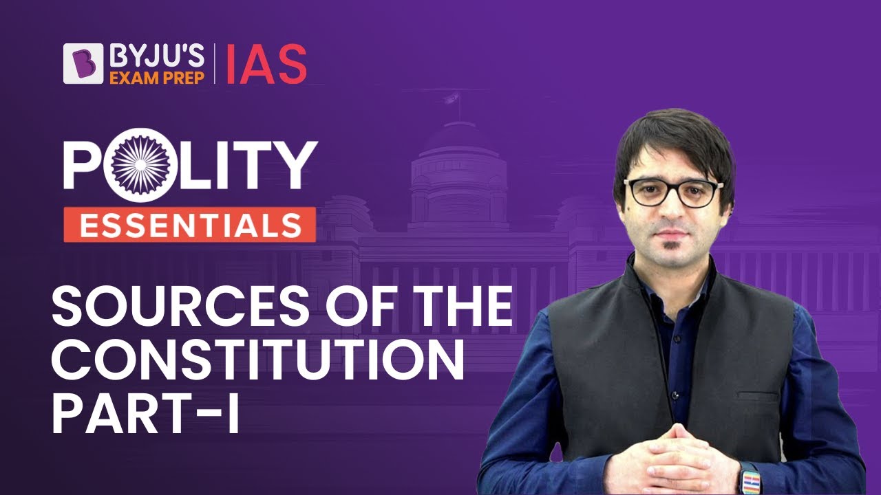 Sources of Indian Constitution | Important Constitutional Developments During Company Rule | UPSC