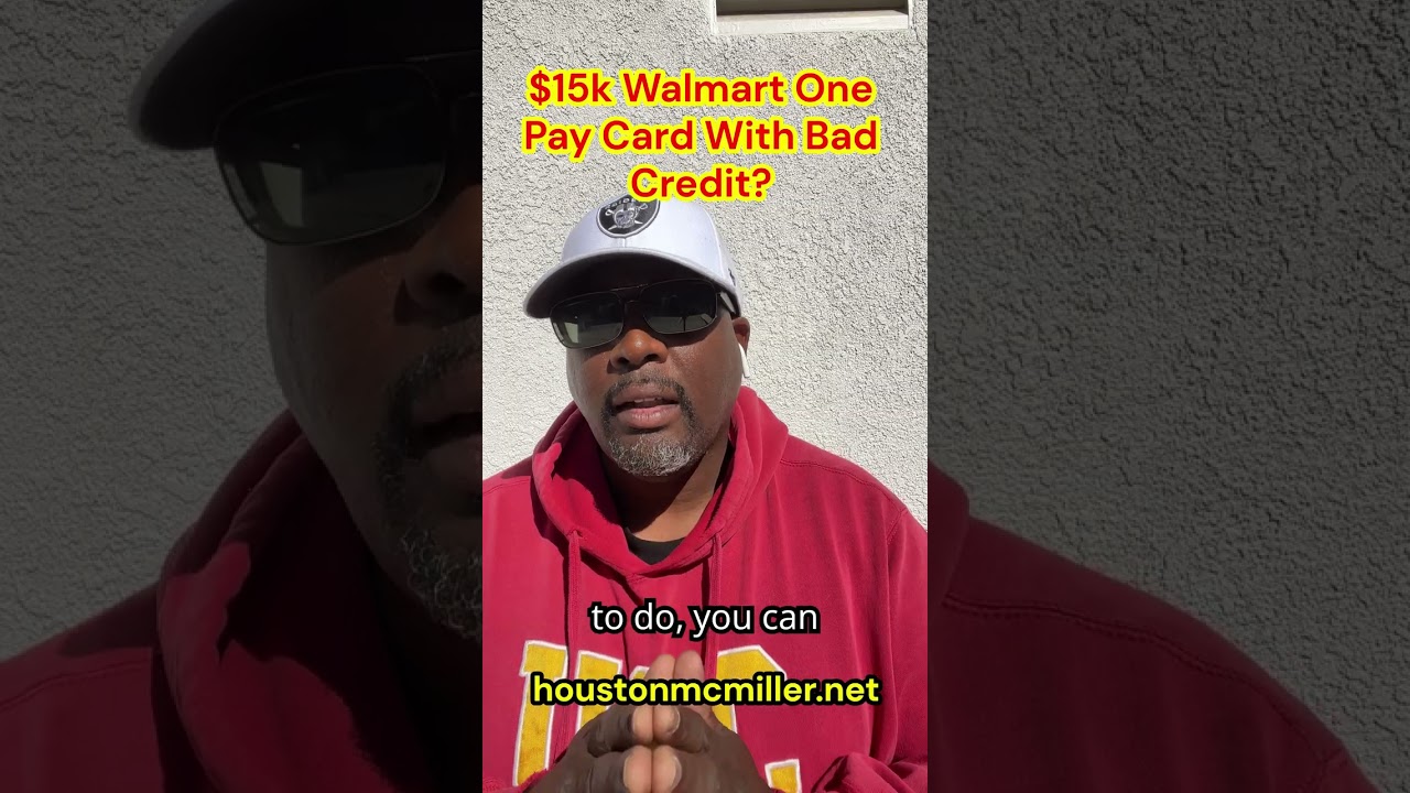 $15k Walmart One Pay Card With Bad Credit?