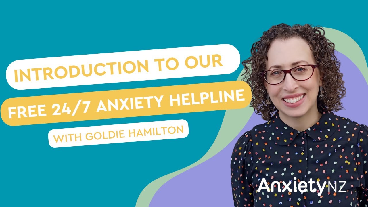 Anxiety NZ - Introduction to our Free 24/7 Anxiety Helpline