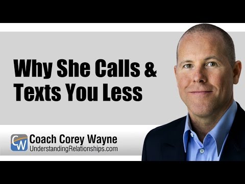 Why She Calls & Texts You Less