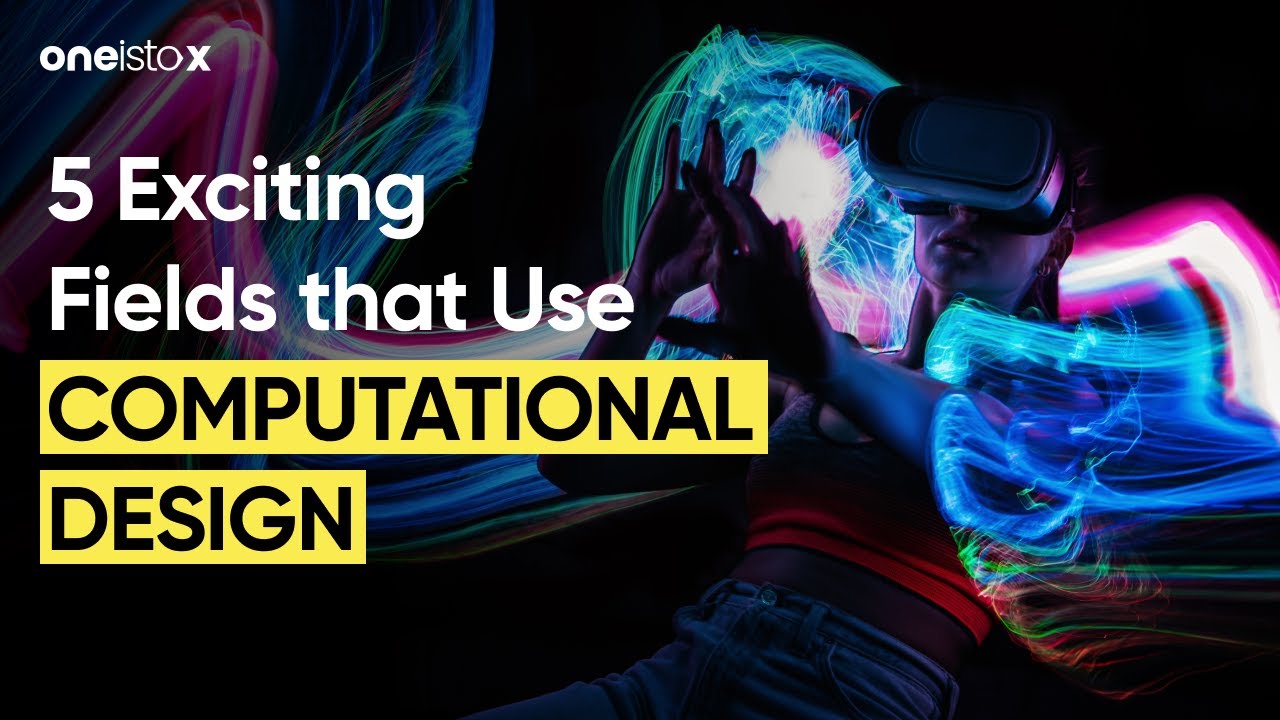 5 Exciting Fields that Use Computational Design