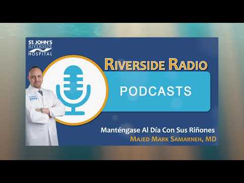Manténgase Al Día Con Sus Riñones | Majed Mark Samarneh, MD