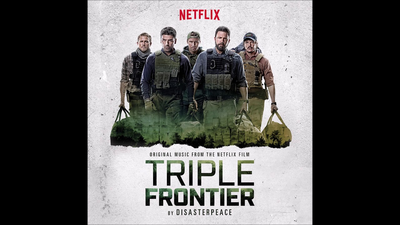 Triple Frontier Soundtrack - 