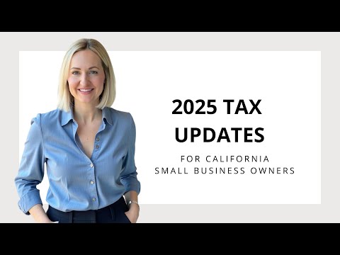 2025 Tax Updates for California Small Business Owners
