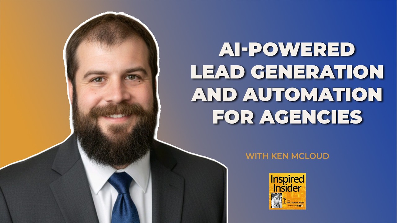 [AI & Agency Series] AI-Powered Lead Generation and Automation for Agencies With Ken McLoud