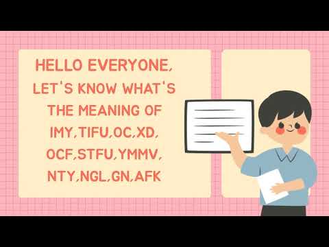 What Does IMY,TIFU,OC,XD,OCF,STFU,YMMV, NTY,NGL,GN,AFK Mean?