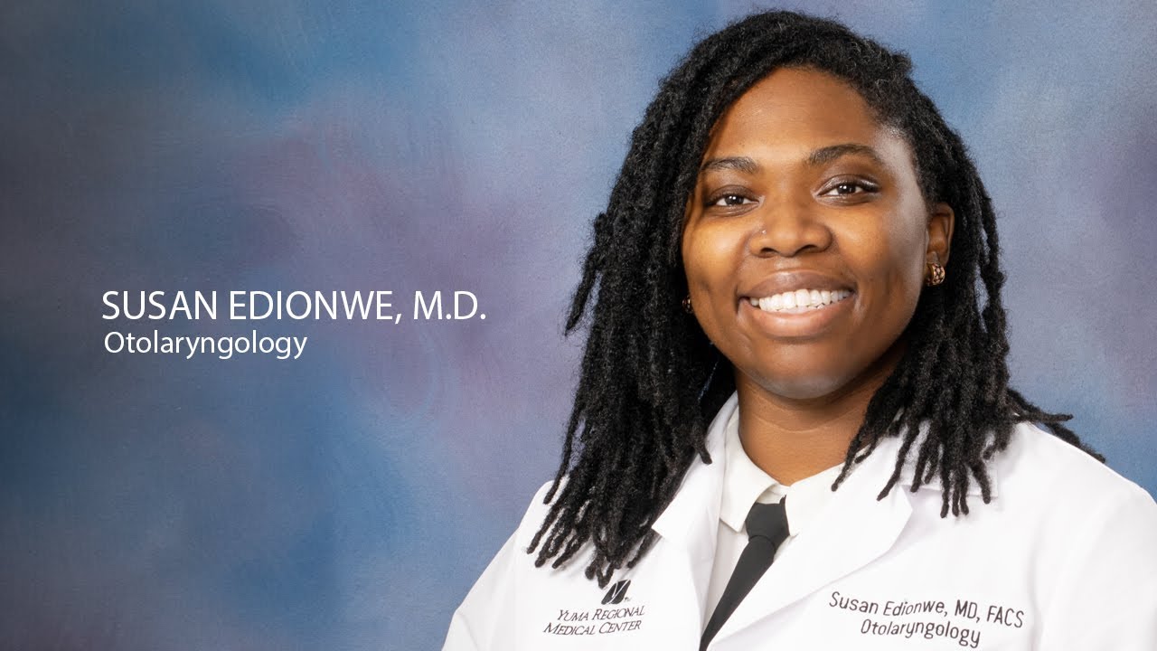 Meet Susan Edionwe, MD, Otolaryngologist at YRMC Ear, Nose and Throat