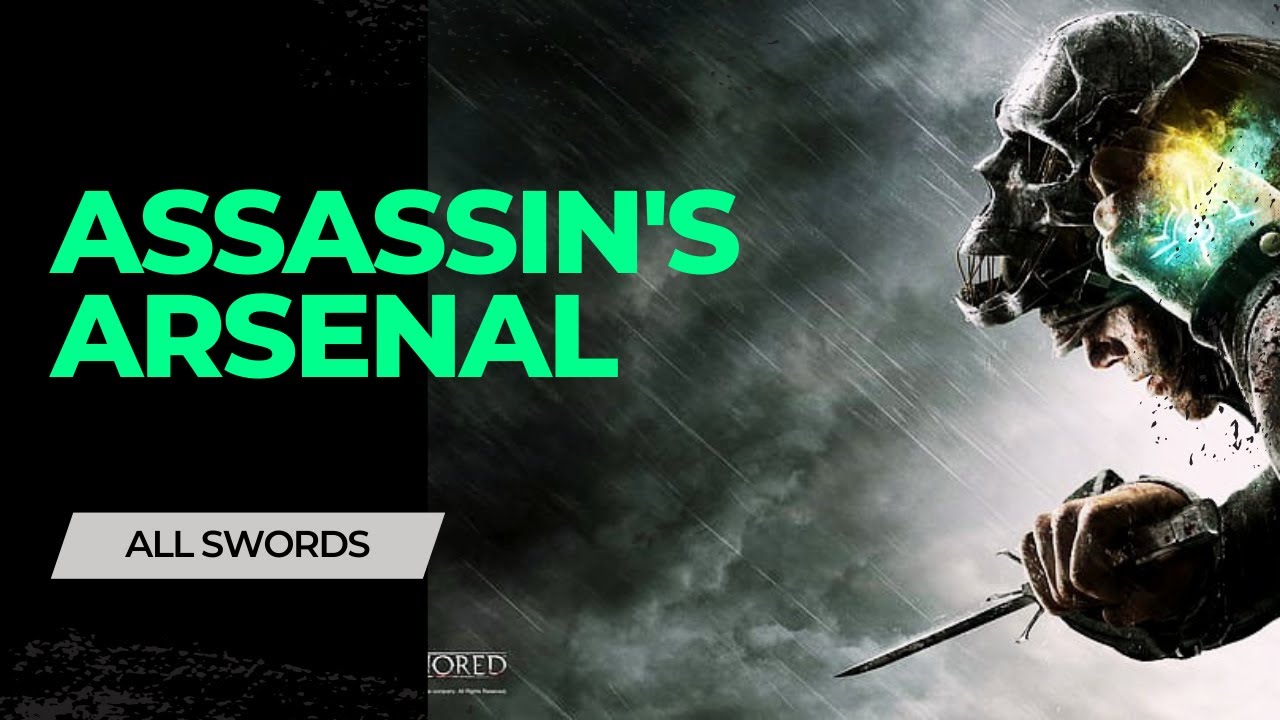 EVERY SWORD IN DISHONORED
