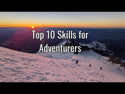 TOP 10 ESSENTIAL SKILLS FOR ADVENTURERS: MUST-HAVE KNOWLEDGE BEFORE YOU ...