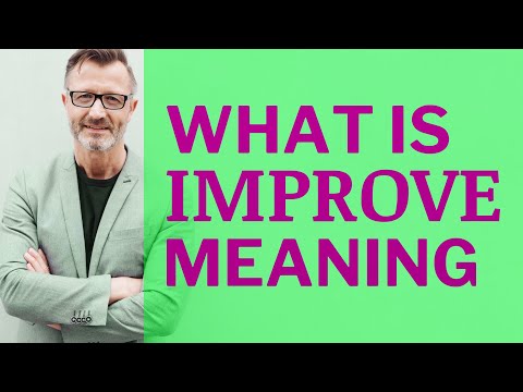 Improve | Meaning of improve
