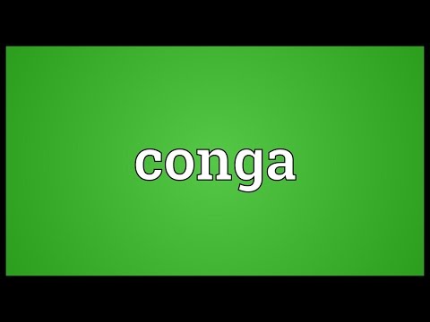 Conga Meaning