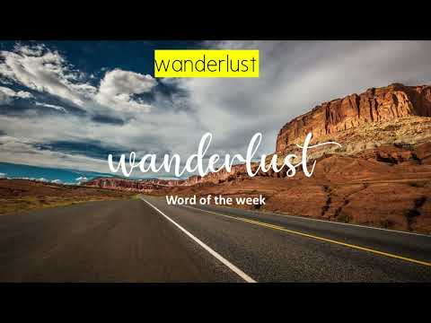WANDERLUST Word of the week