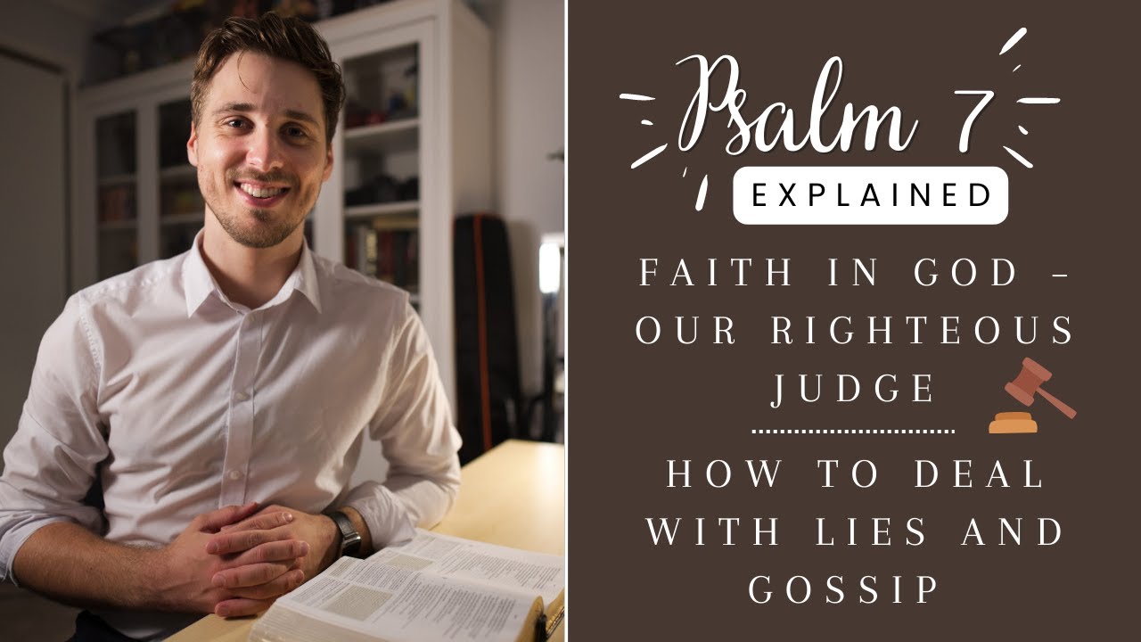 GOD'S RIGHTEOUS JUDGEMENT: Psalm 7 EXPLAINED