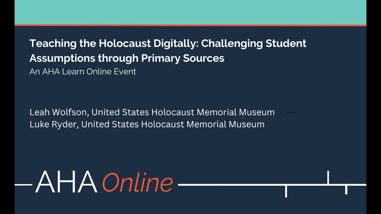 Teaching the Holocaust Digitally: Challenging Student Assumptions Through Primary Sources
