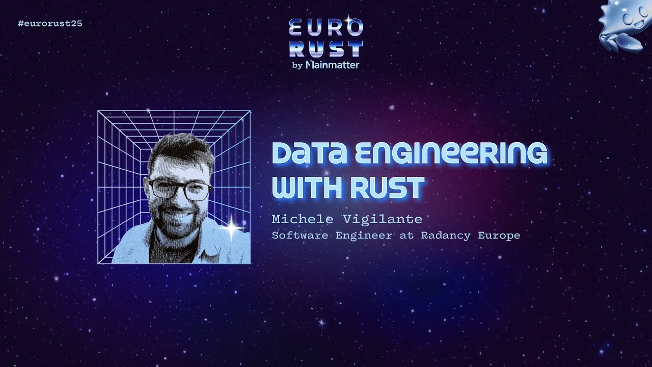 Data Engineering with Rust - Michele Vigilante | EuroRust 2025