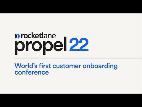 Propel22 Promo: The World's First Customer Onboarding Conference