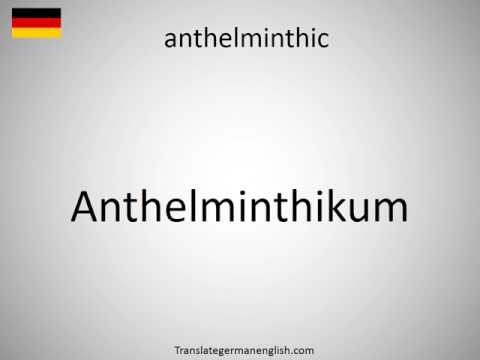 How to say anthelminthic in German?