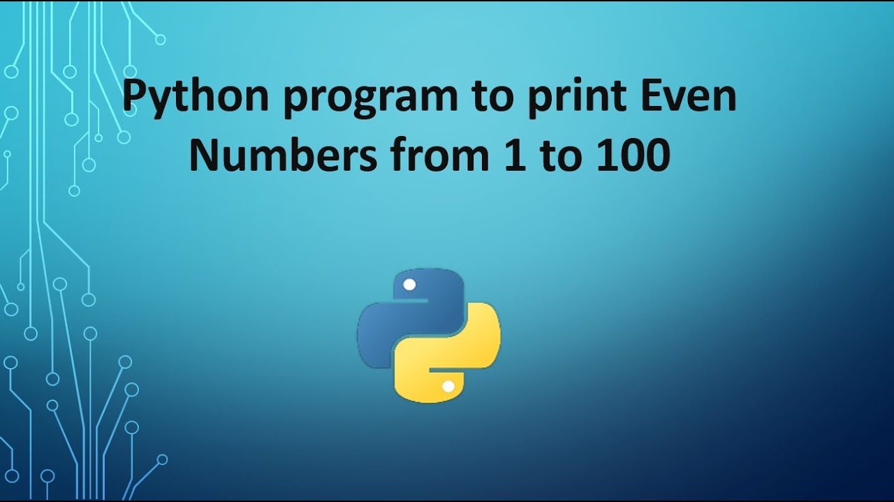 Python program to print Even Numbers from 1 to 100