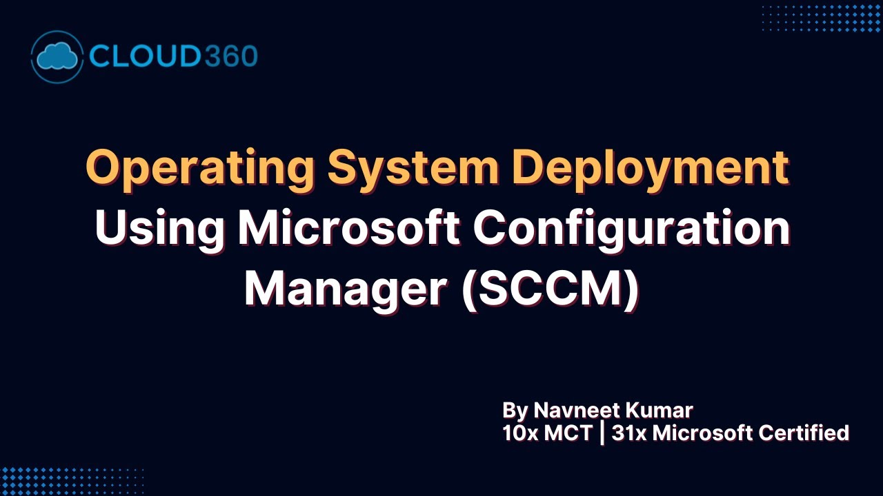 Operating System Deployment  Using Microsoft Configuration Manager Formerly SCCM