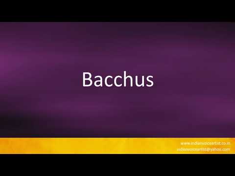 How to pronounce "Bacchus".