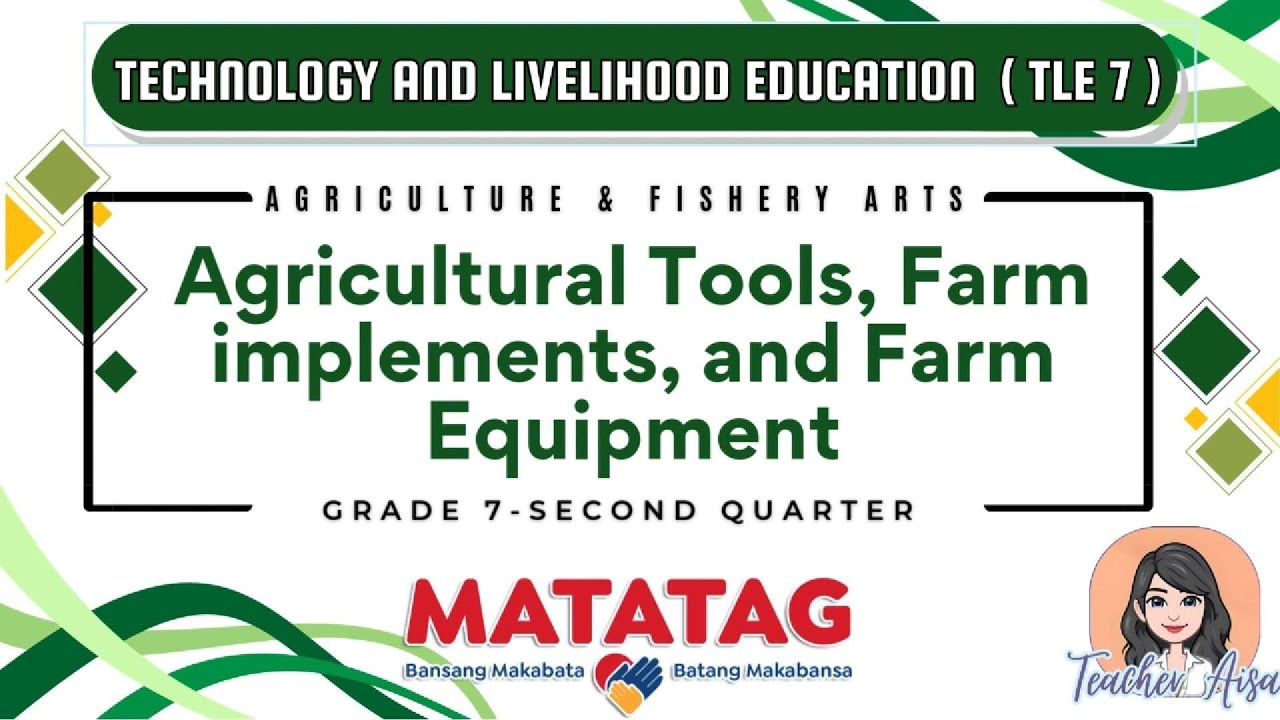 TLE 7- MATATAG CURRICULUM LESSON (2ND QTR)AGRICULTURAL TOOLS, IMPLEMENTS & EQUIPMENTS