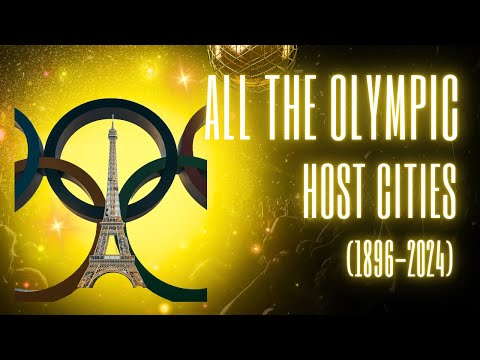 The Complete List of Modern Summer Olympic Host Cities (1896-2024)