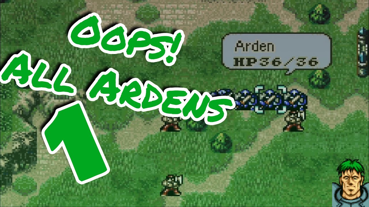 Oops! All Ardens - Let's Play! - Fire Emblem Universe