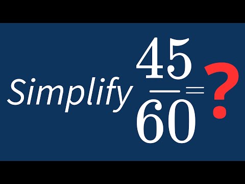 Simplify 45/60 Into Its Simplest Form