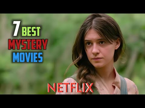 Top 7 Best Mystery Movies on Netflix Right Now | top mystery movies on Netflix 2024