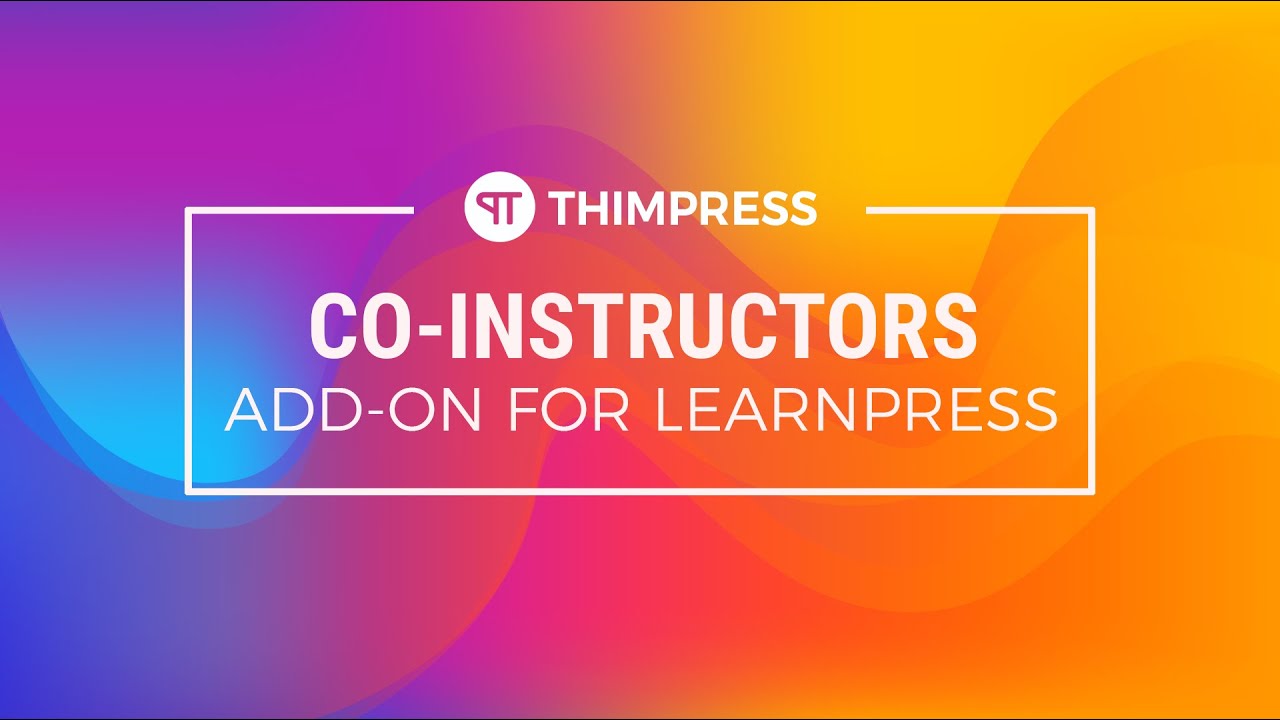 [LearnPress] - How to use Co-Instructors Add-on for LearnPress