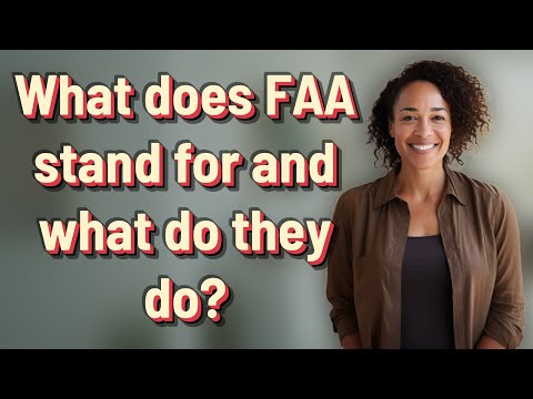 What does FAA stand for and what do they do?
