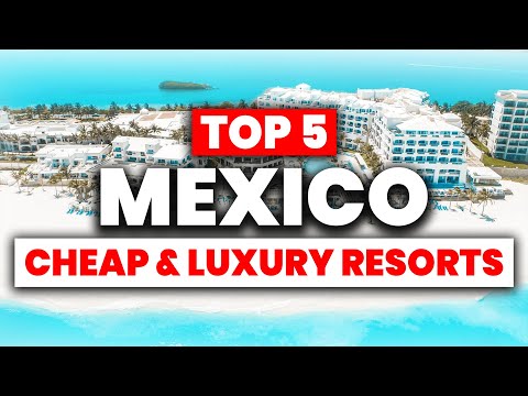 TOP 5 Affordable & Luxury All-Inclusive Resorts in Mexico (2025)