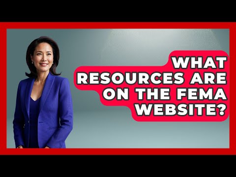 What Resources Are On The FEMA Website? - Making Politics Simple