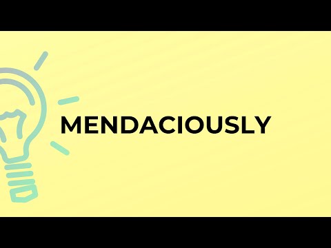 What is the meaning of the word MENDACIOUSLY?