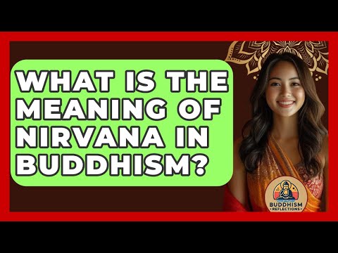 What Is The Meaning Of Nirvana In Buddhism? - Buddhism Reflections