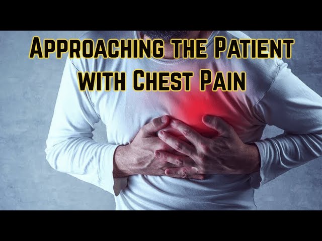 A Comprehensive Guide to Approaching Patients with Chest Pain | Galaxy