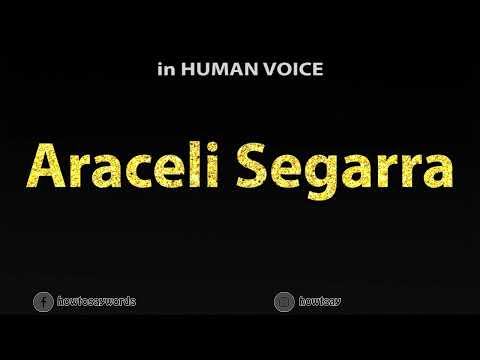 How To Pronounce Araceli Segarra