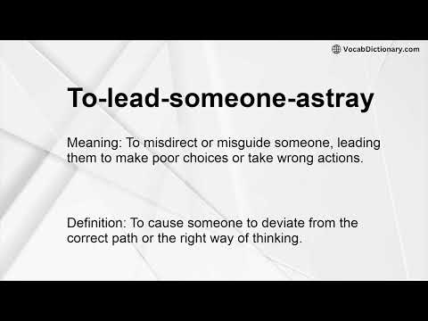 To-lead-someone-astray Meaning