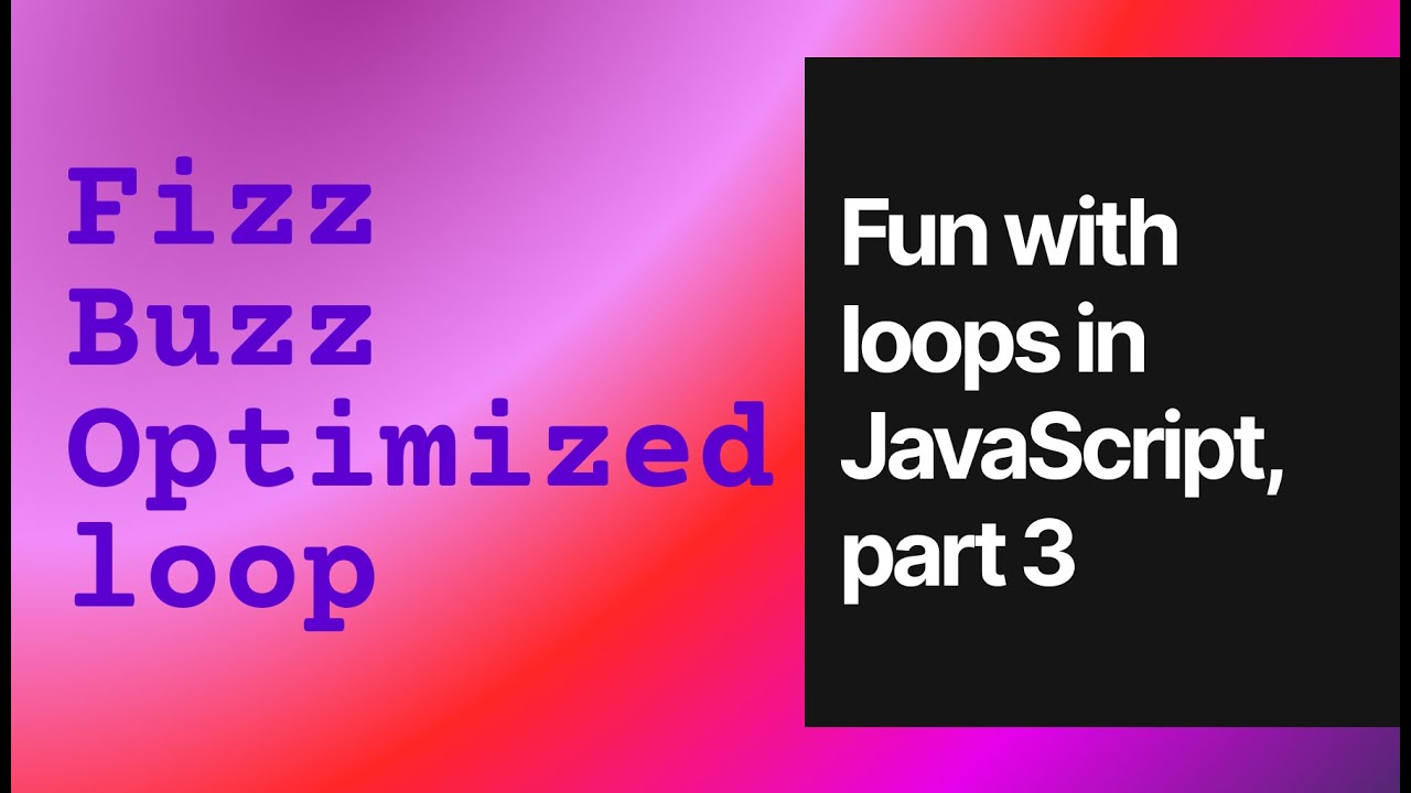 Fun with loops in JavaScript, part 3