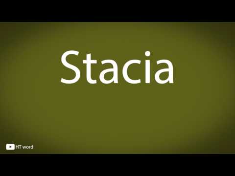 How to pronounce Stacia
