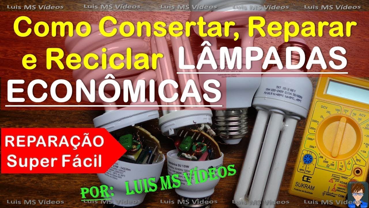 Como consertar lâmpadas econômicas – Reparação